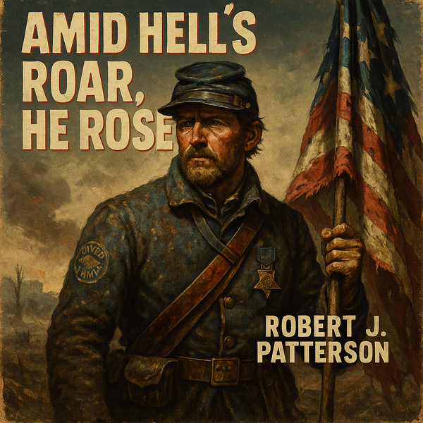 Robert J. Patterson Medal of Honor Hero at Fort Donelson – The Infidel Co